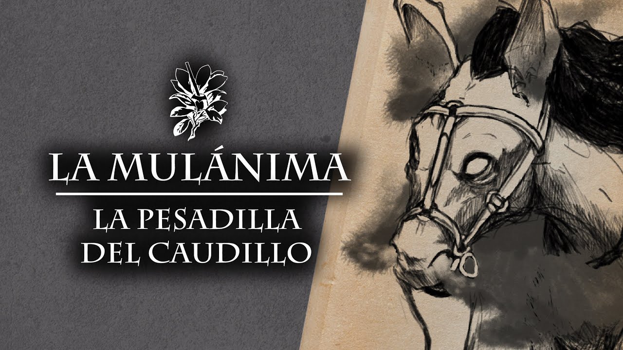 LA MULÁNIMA - La pesadilla del caudillo - YouTube