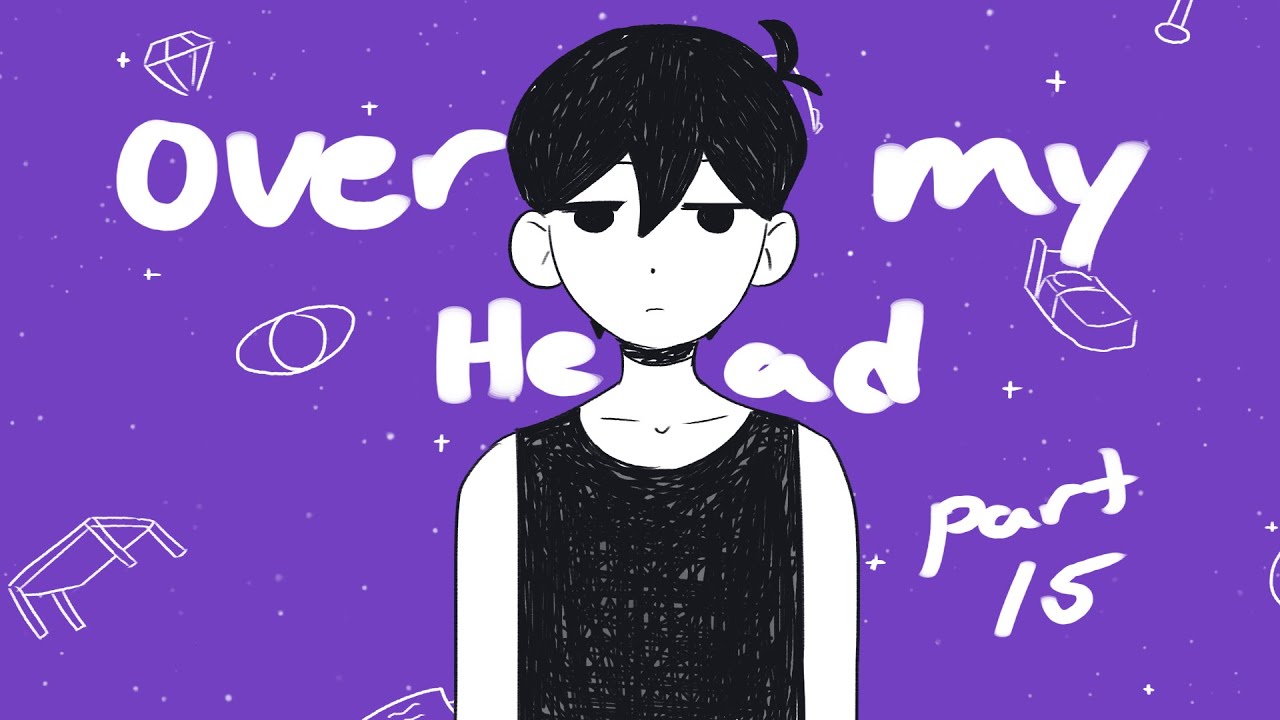 Over my Head - part 15 | Omori | - YouTube