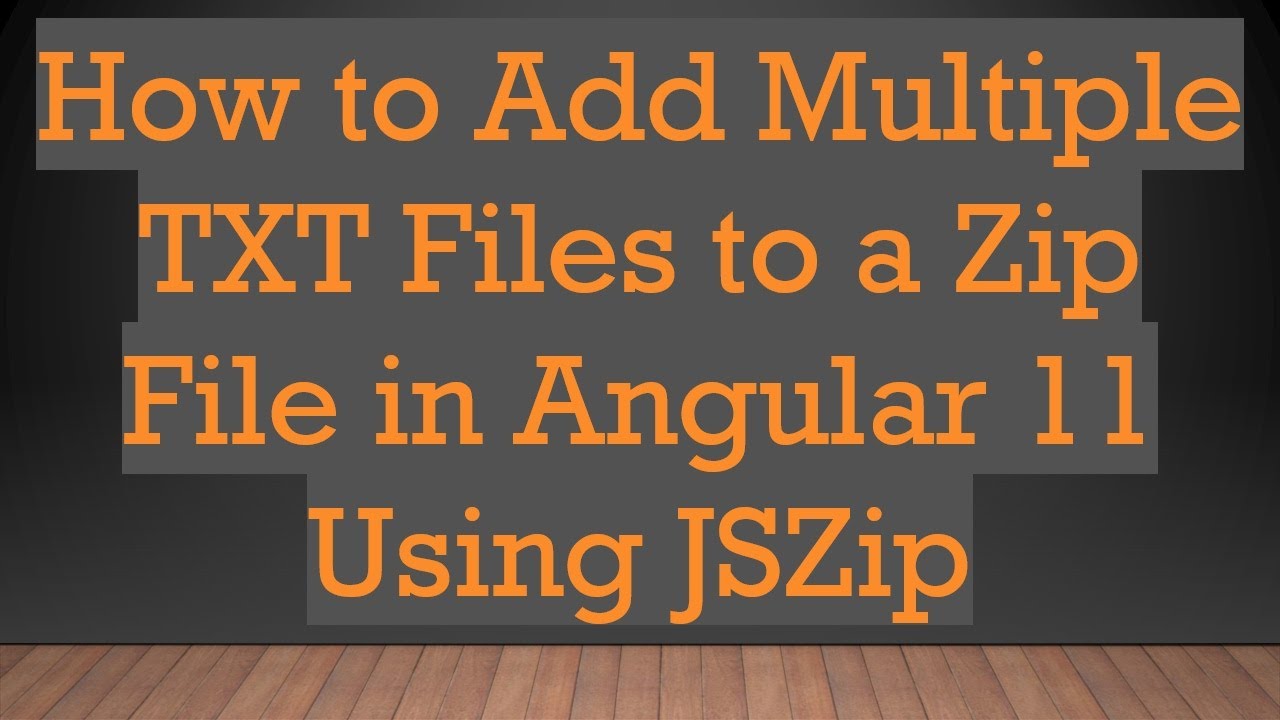 How to Add Multiple TXT Files to a Zip File in Angular 11 Using JSZip - YouTube
