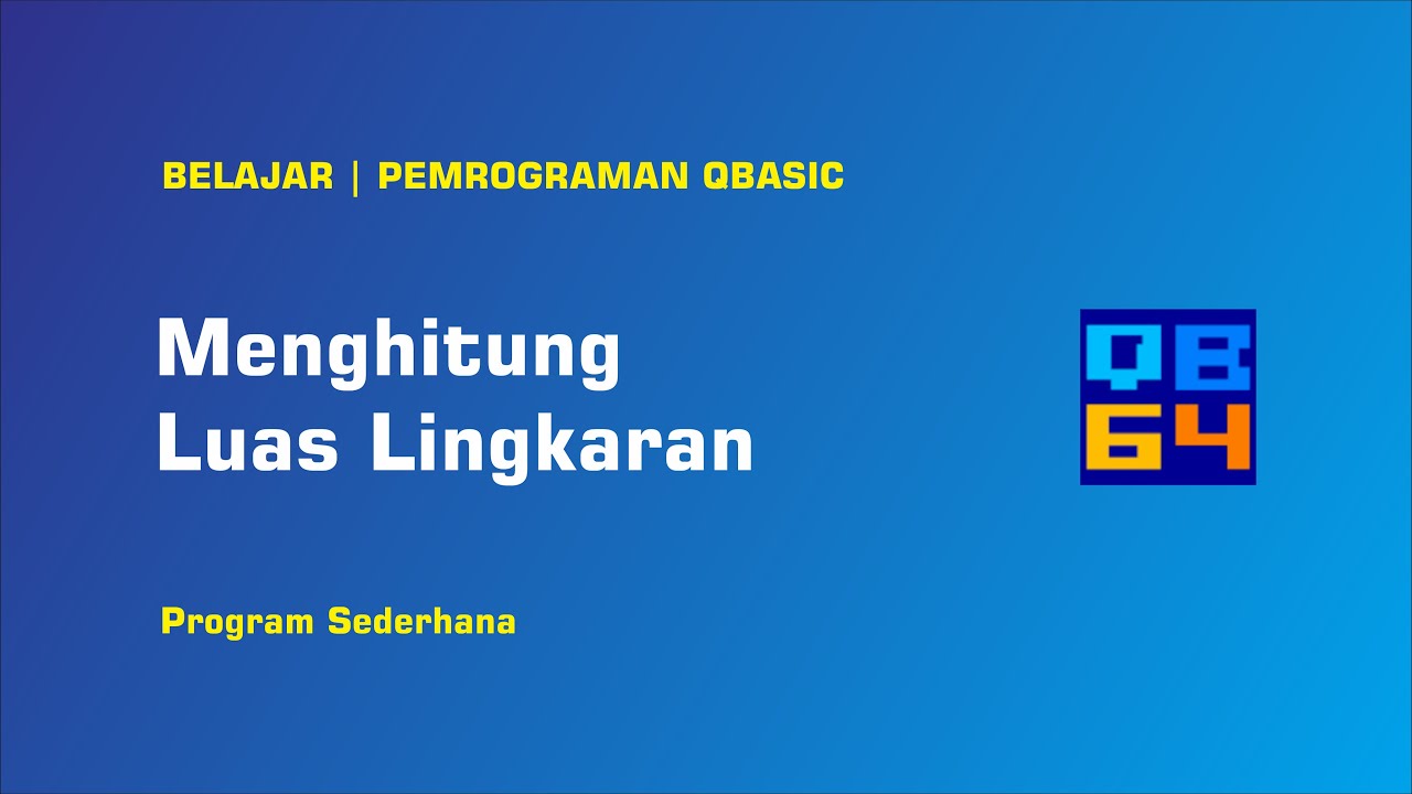 Qbasic Tutorial - Program Sederhana - Menghitung Luas Lingkaran - YouTube