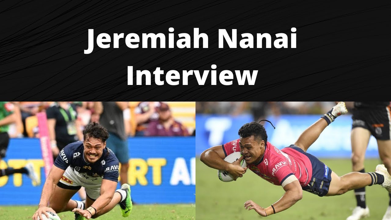 Episode 37 - Jeremiah Nanai - North Queensland Cowboys Hat-Trick Hero ...
