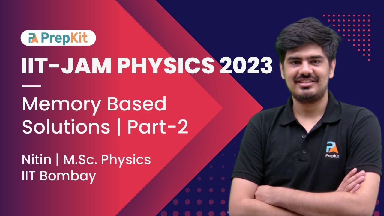 IIT JAM Physics 2023 | Memory based | Part -2 | Nitin | PrepKit - YouTube