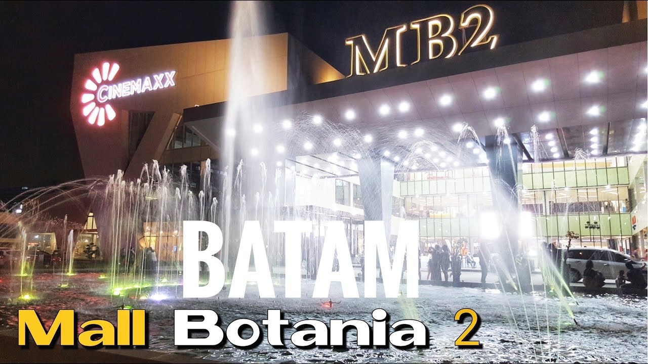 MALL BOTANIA 2 Batam MB2 [NEW] - Shopping Mall Baru BOTANIA 2 Batam ...