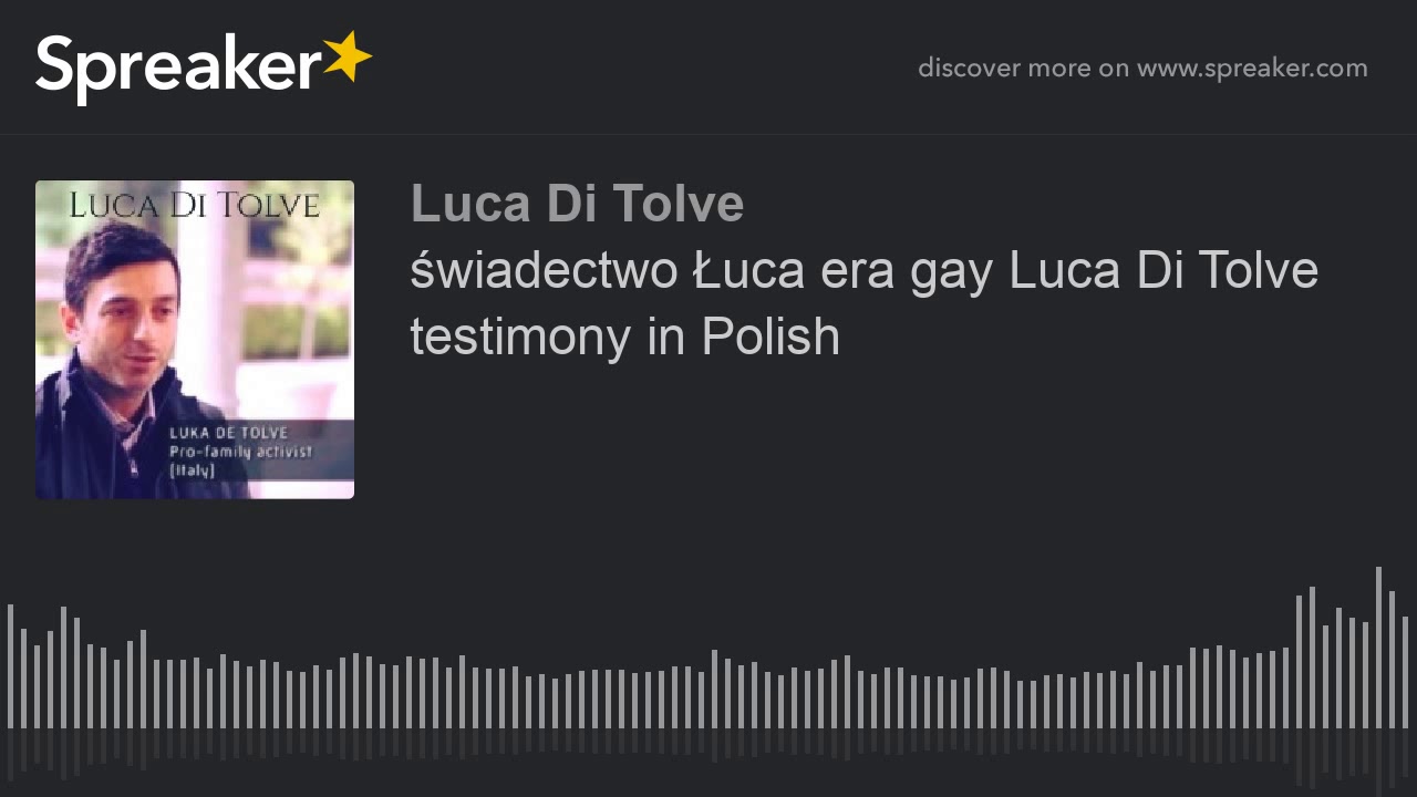świadectwo Łuca era gay Luca Di Tolve testimony in Polish (creato con ...