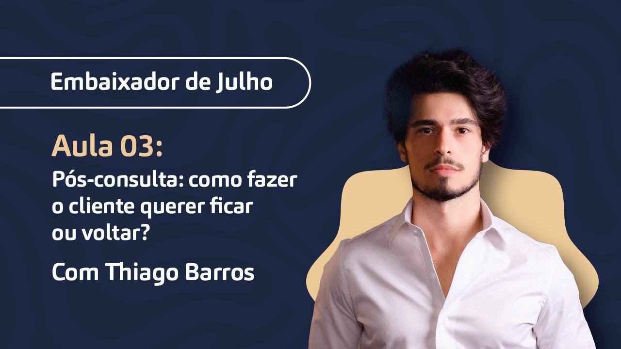 Aula 03: Pós-consulta, com o Embaixador, Thiago Barros - YouTube
