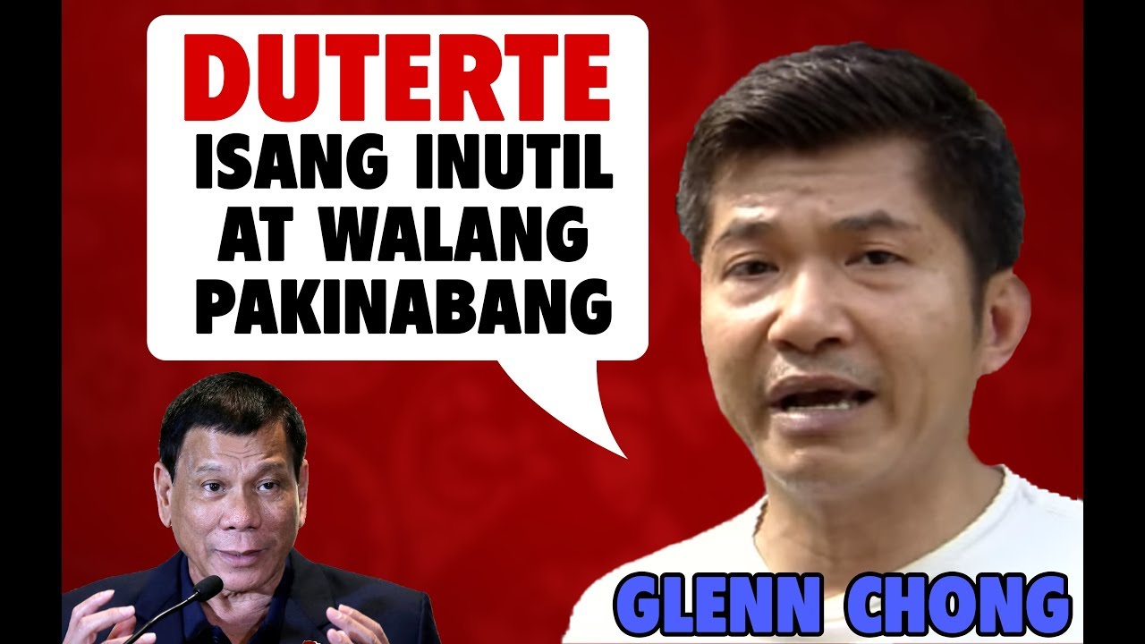 INUTIL SI DUTERTE AYON KAY GLENN CHONG - YouTube