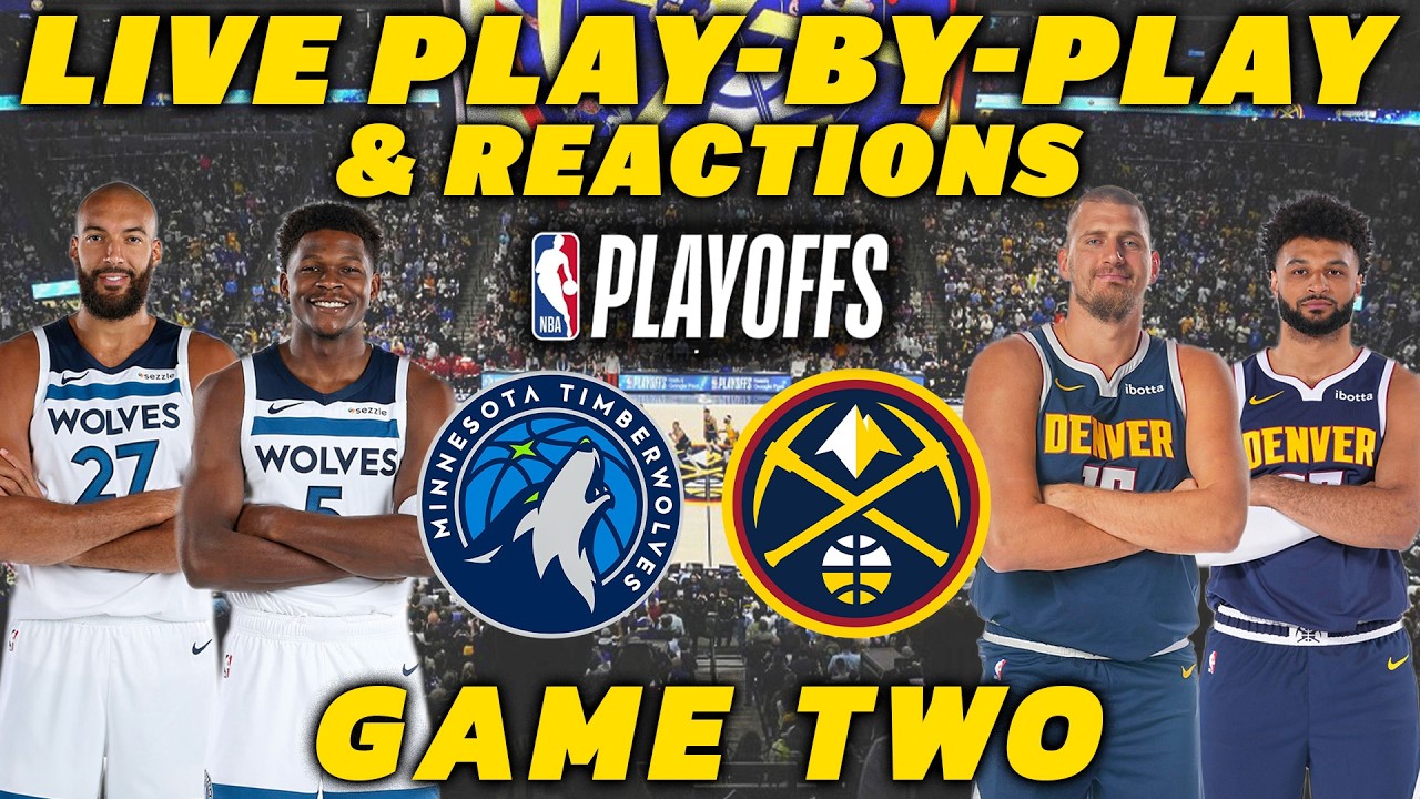 Minnesota Timberwolves vs Denver Nuggets Game 2 | Live Play-By-Play ...