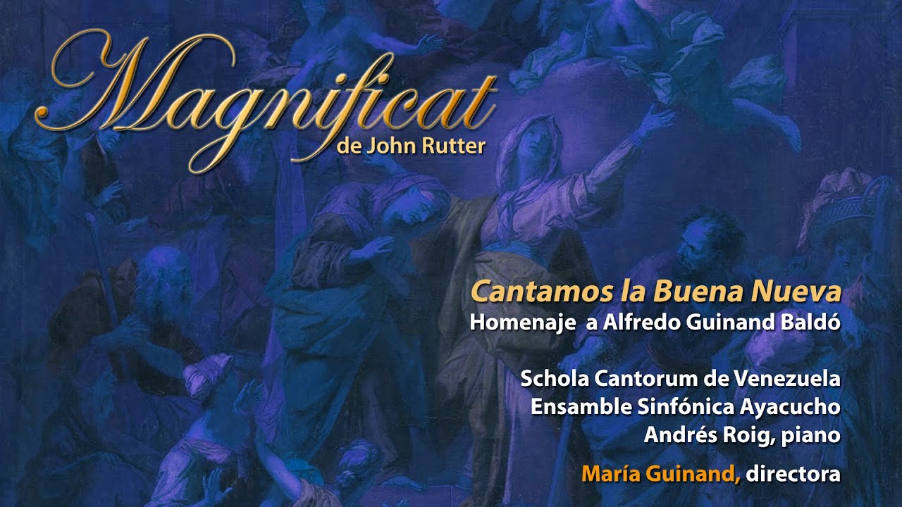 MAGNIFICAT | JOHN RUTTER | Dir. MARÍA GUINAND | SCHOLA CANTORUM DE ...