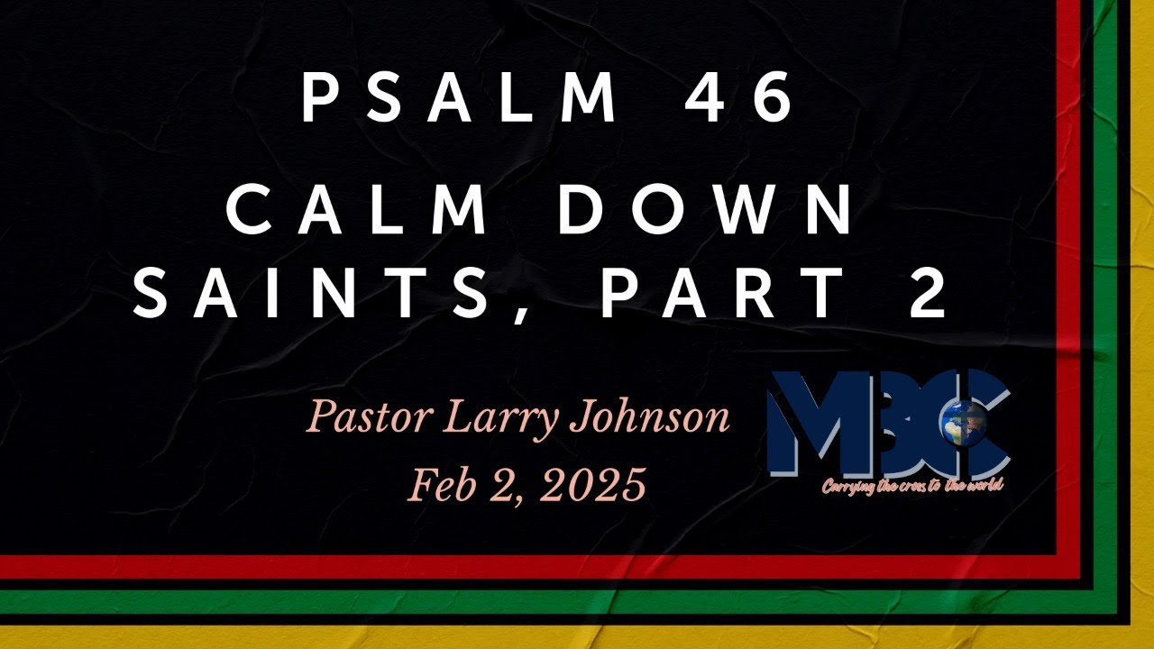 "Calm Down Saints, Part 2" - Pastor Larry Johnson - YouTube