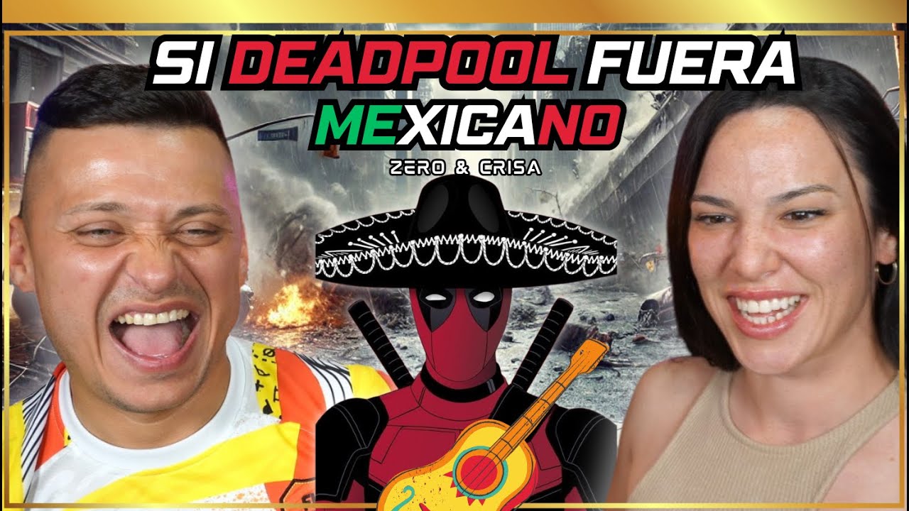 Así Sería Deadpool si Fuera Mexicano! 🇲🇽🔥 Reacción Épica con mi MEJOR ...