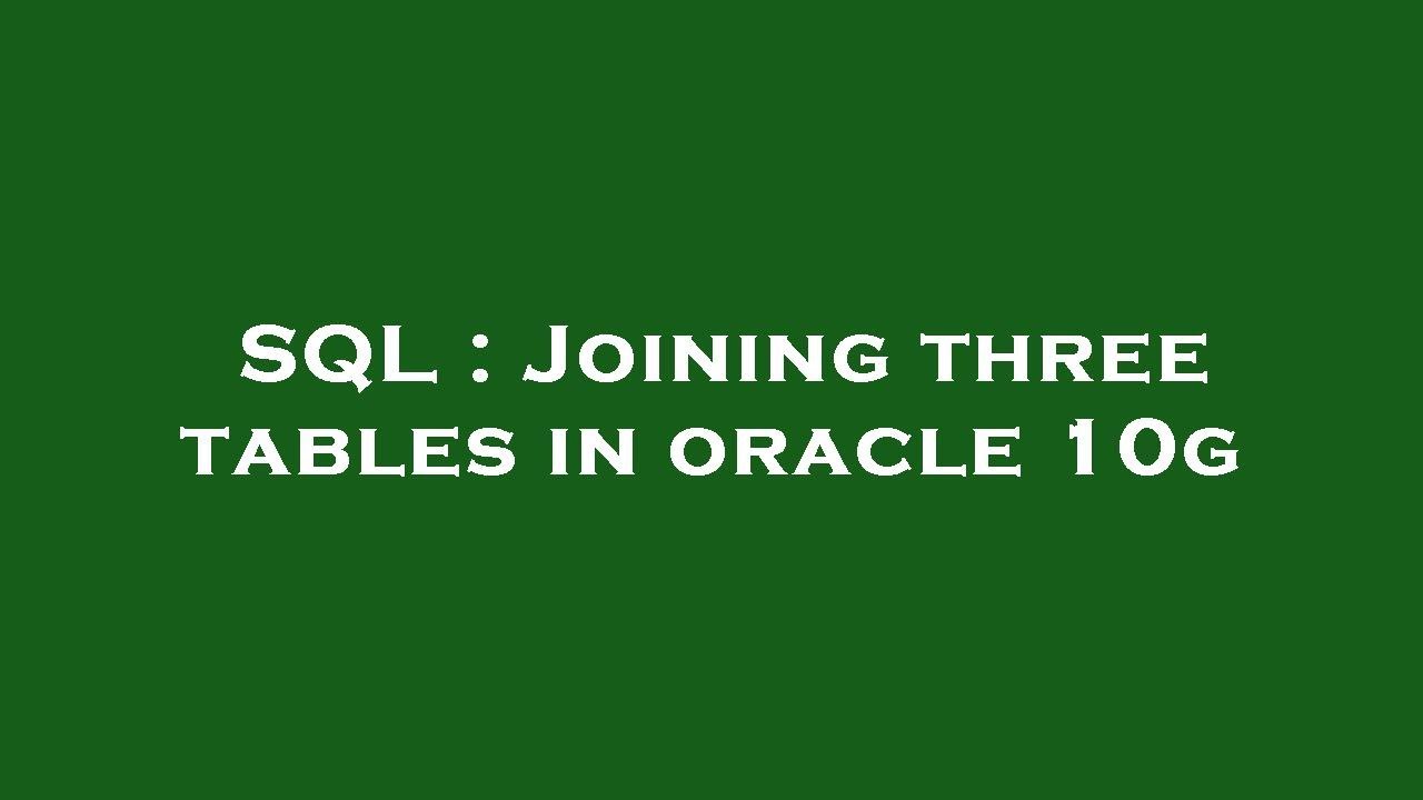 Joining Three Tables In Sql Server at Leslie Hackett blog Joining Three Tables In Sql Server at Leslie Hackett blog