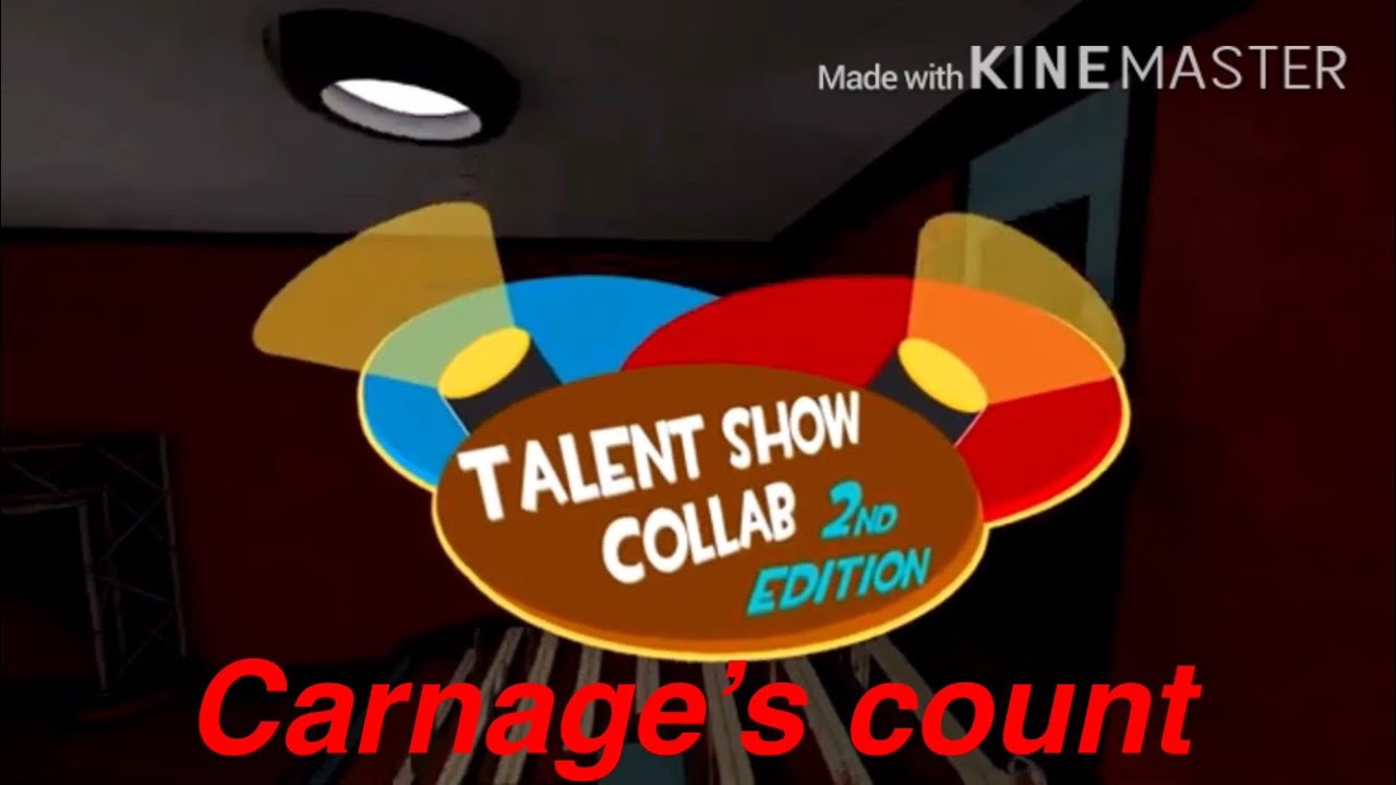 Talent show collab 2 and editions (2019) carnage’s count - YouTube