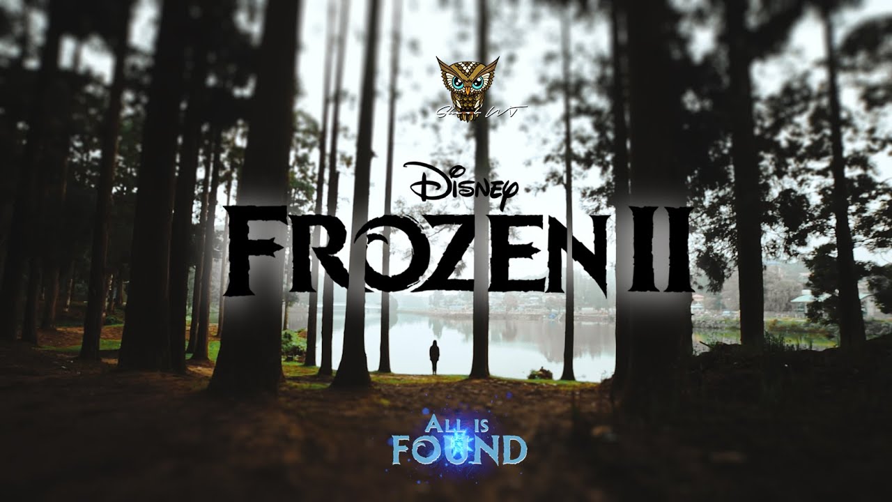 Frozen 2 | Cinematic | All is Found - Revival | Ft. Lobsang Dolma Lama ...