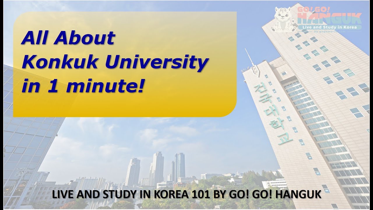 All About Konkuk University in 1 minute! - Study in Korea 101 by Go! Go ...