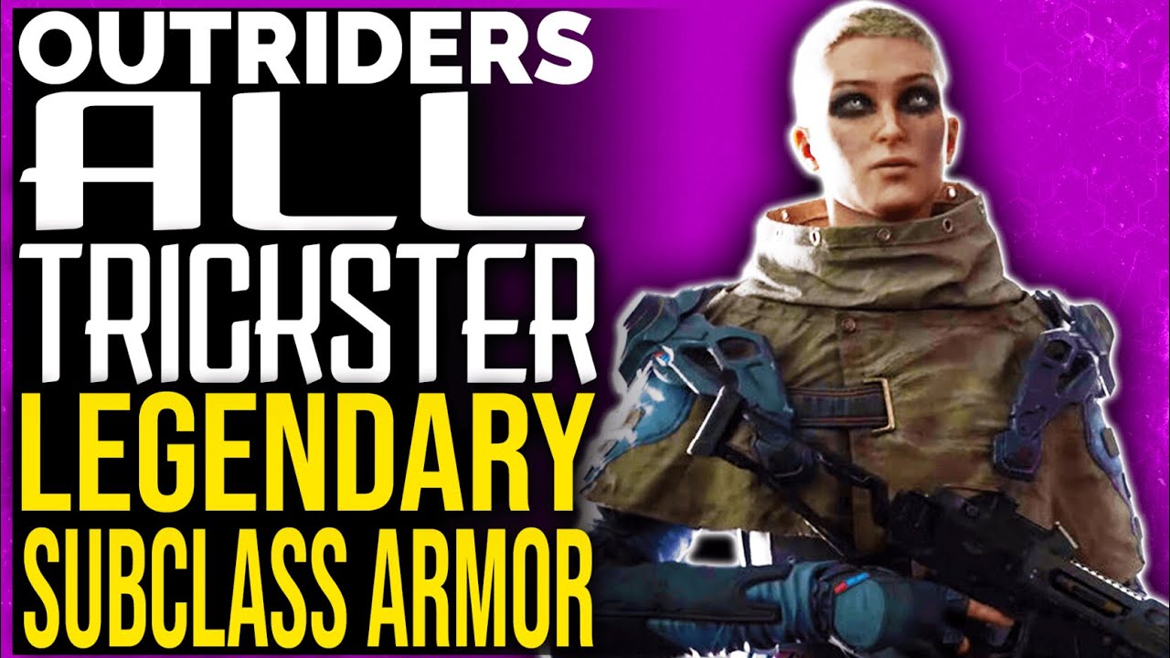 Outriders LEGENDARY ARMOR ALL TRICKSTER SUBCLASS EXCLUSIVE GEAR ...