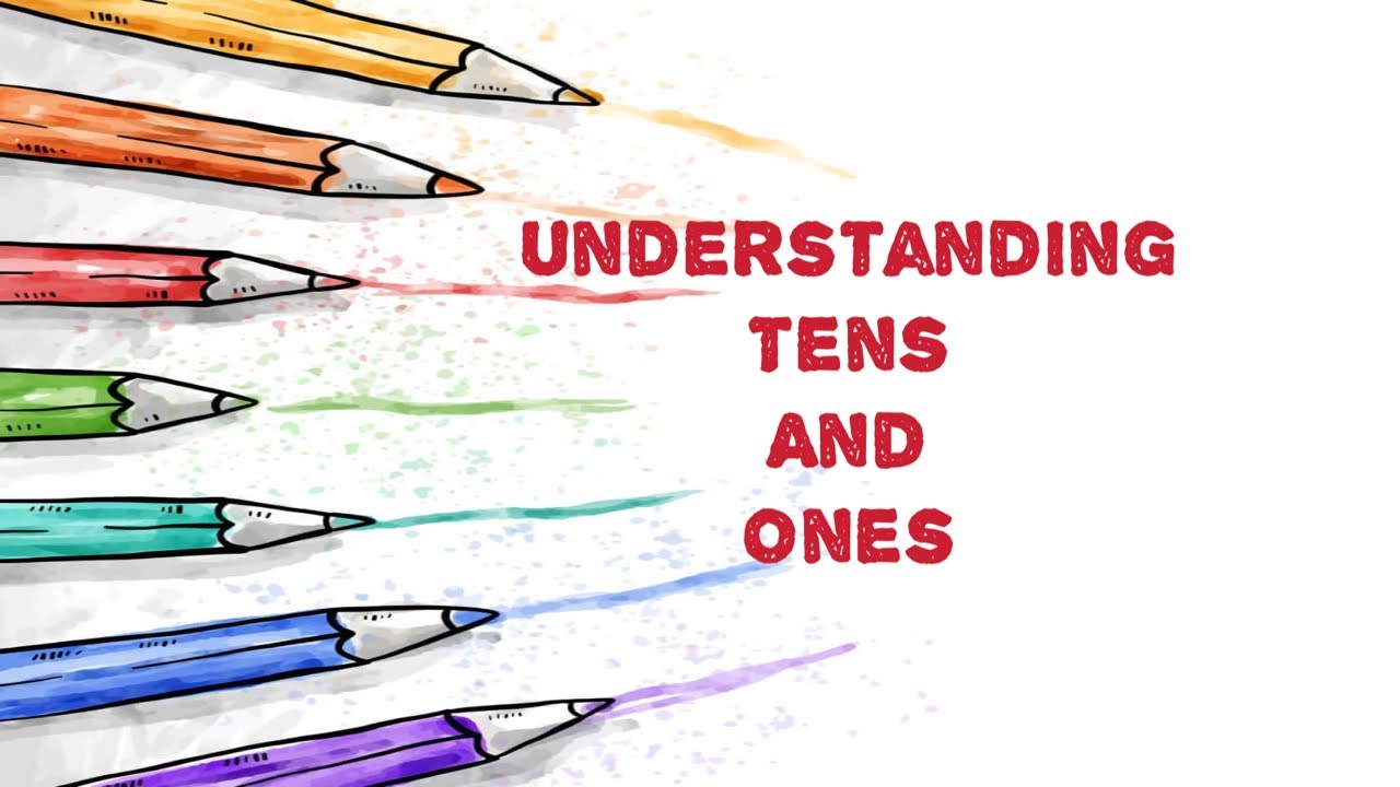 Understanding tens and ones - YouTube