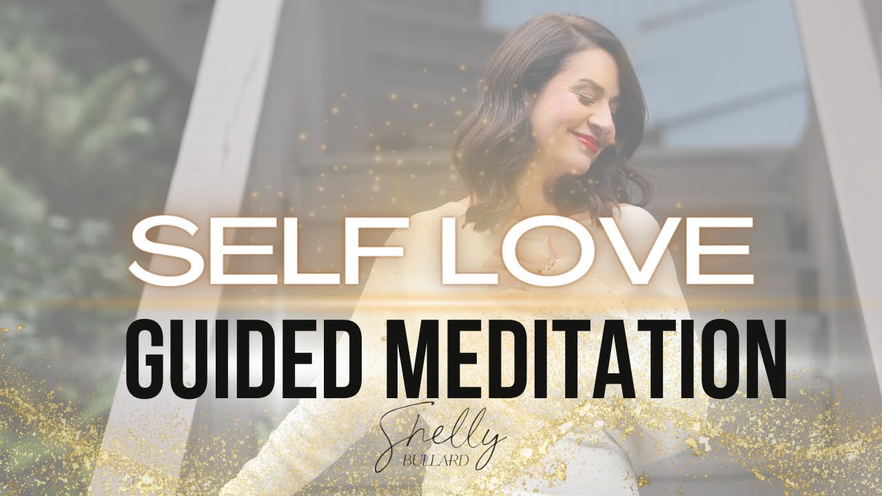 Self Love Guided Meditation - YouTube