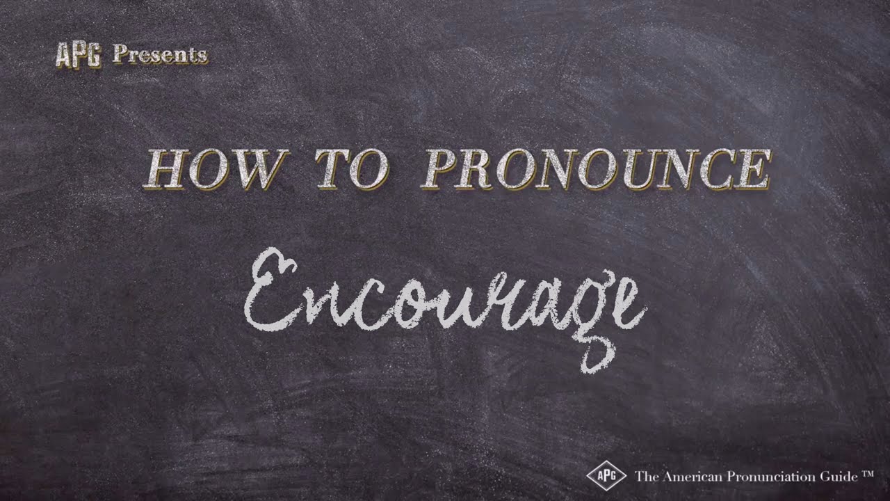 How to Pronounce Encourage (Real Life Examples!) - YouTube