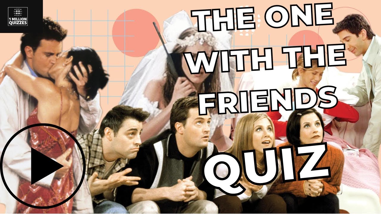 The ULTIMATE Friends Trivia Quiz - YouTube