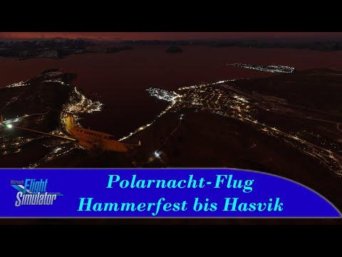 Polarnacht-Flug von Hammerfest nach Hasvik, NOR - Lets Play - Microsoft Flight Simulator 2020
