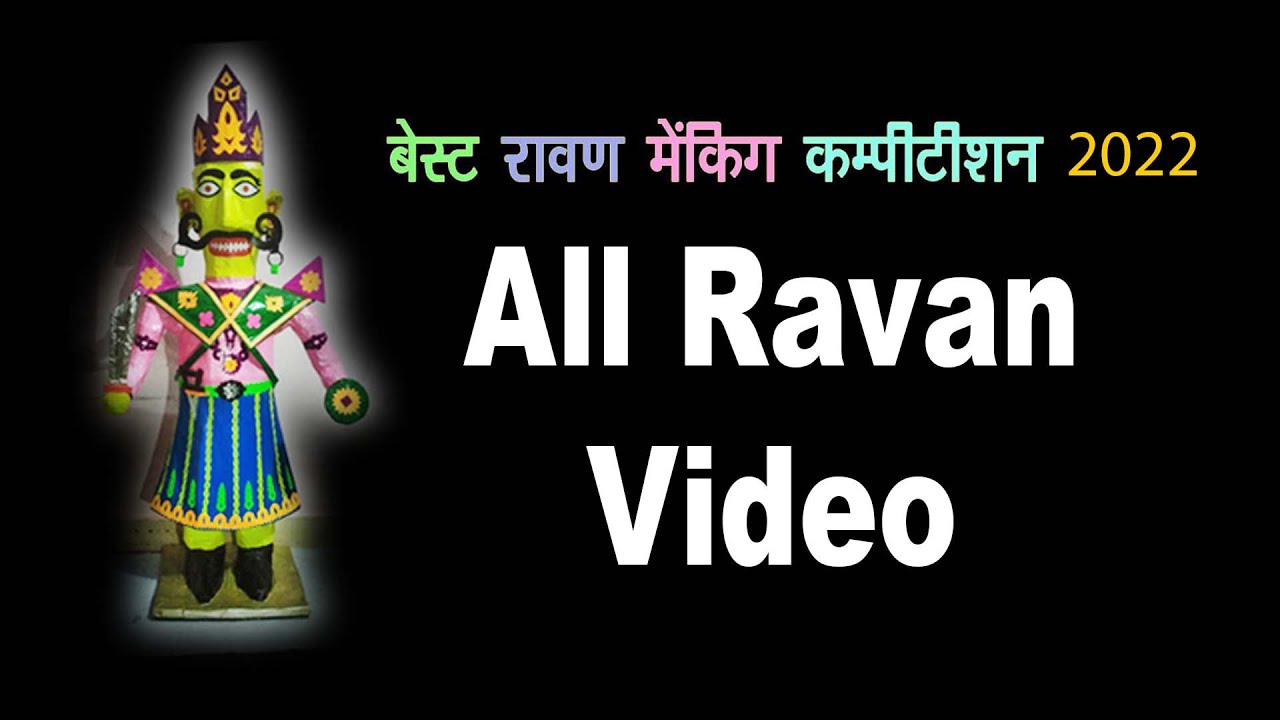 ALL RAVAN VIDEO , BEST RAVAN MAKING COMPETITION 2022 - YouTube