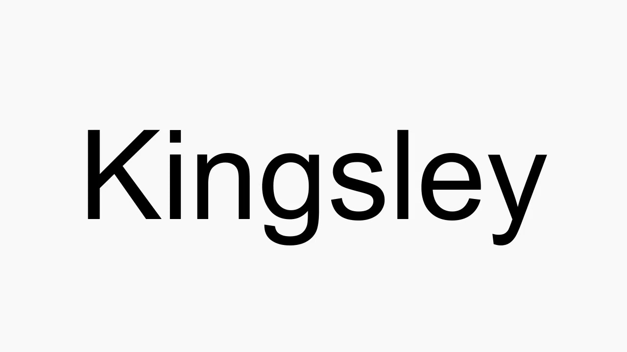 How to pronounce Kingsley - YouTube