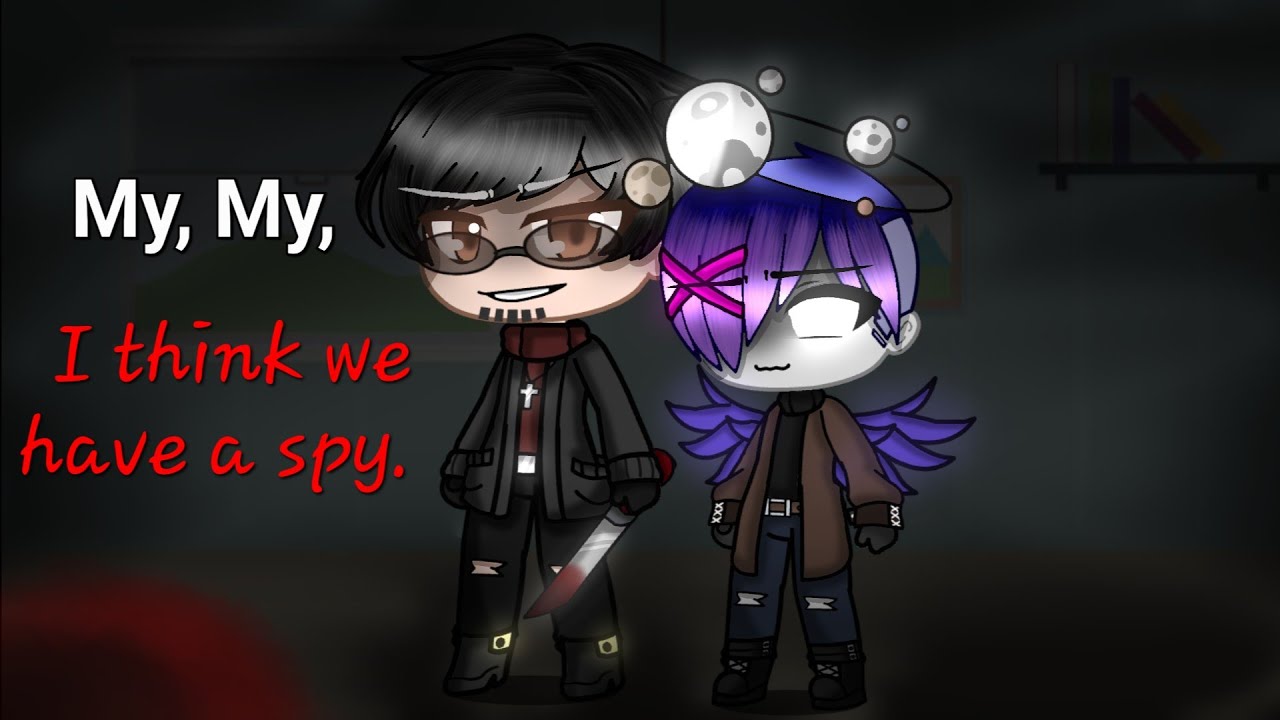 My, My, I think we have a spy. || meme || ISWM - YouTube