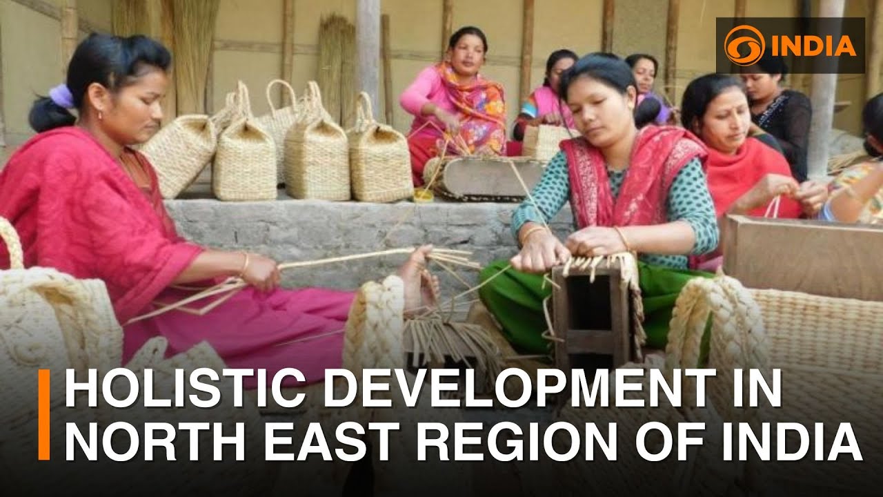 Holistic development in North East region of India | DD India - YouTube
