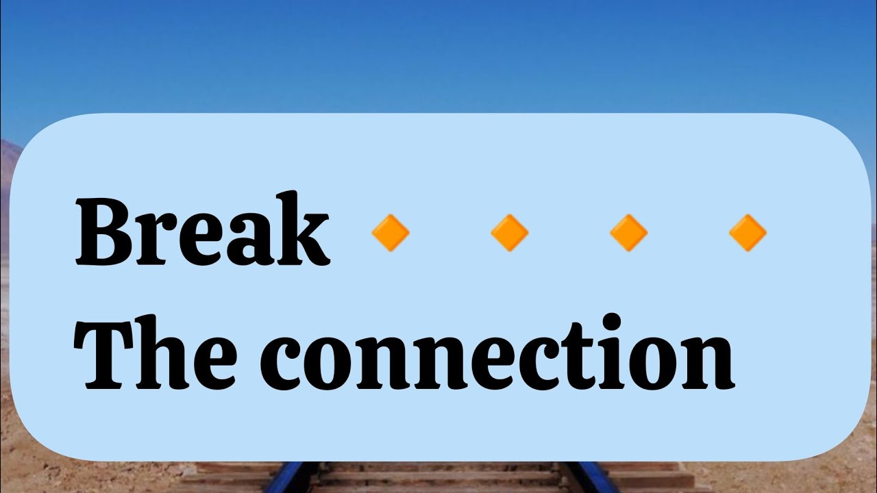Break The Connections - YouTube