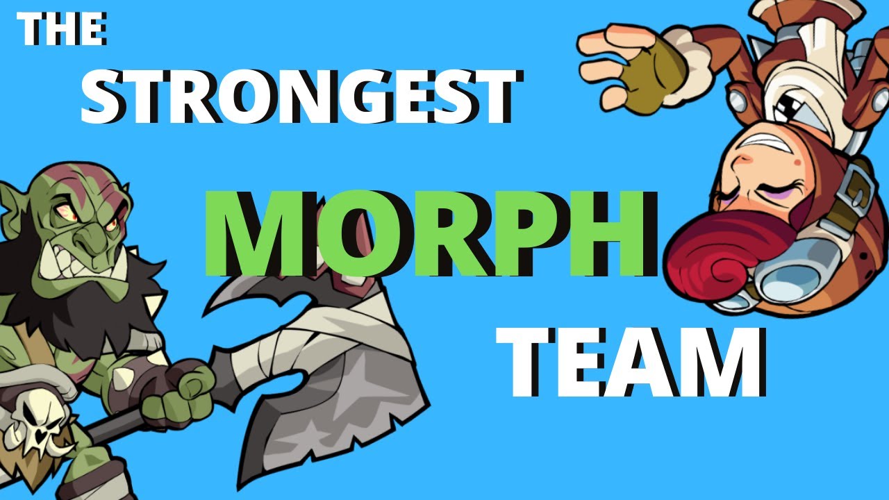 Brawlhalla: THE STRONGEST MORPH TEAM!!! - YouTube