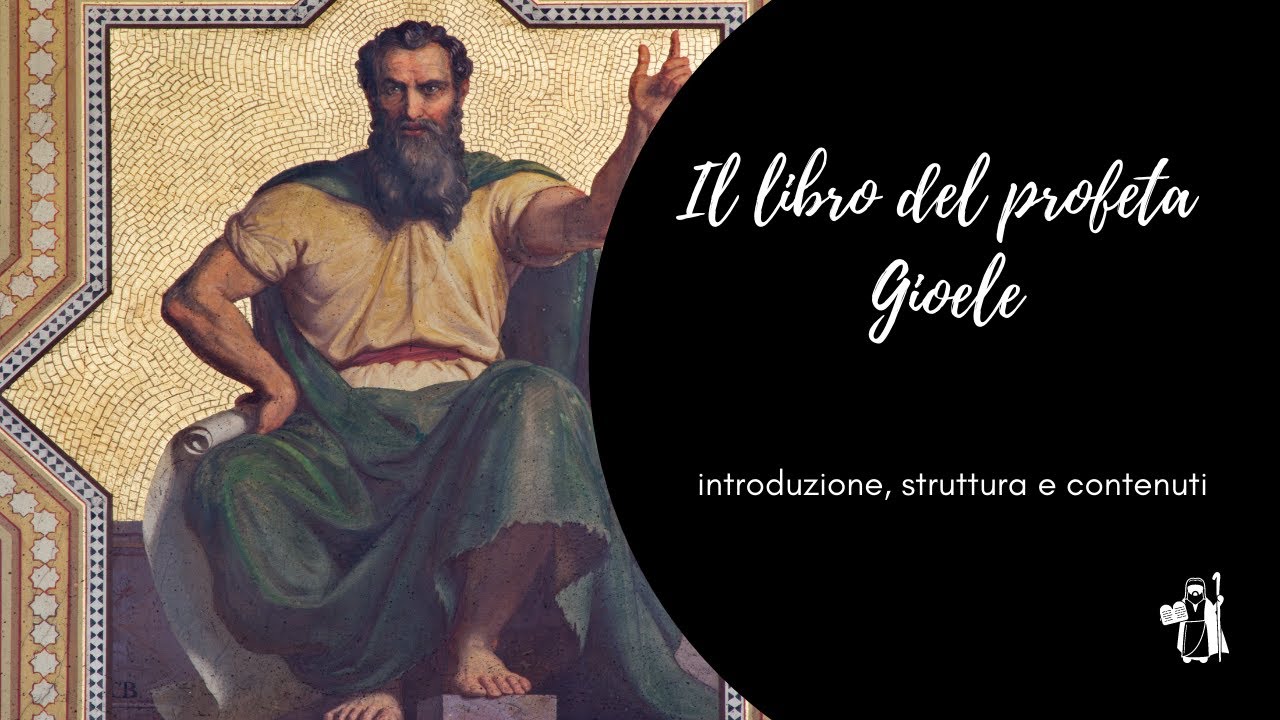 Il libro del profeta Gioele: introduzione, struttura e contenuti - YouTube
