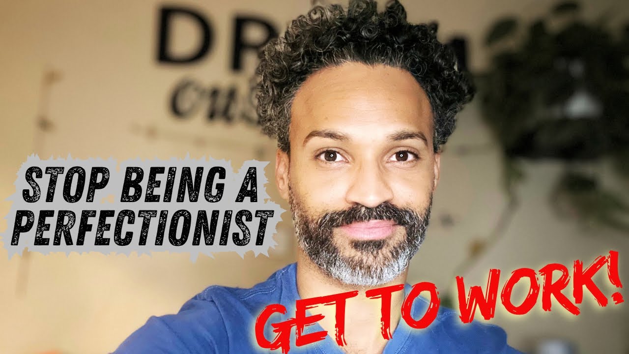 Stop Being A Perfectionist & Get To Work‼️ - YouTube