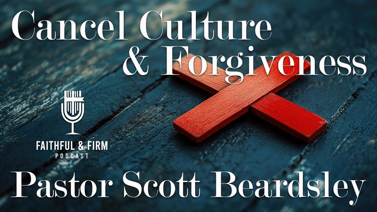 Cancel Culture & Forgiveness - YouTube