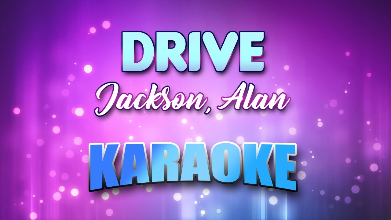 Jackson, Alan - Drive (Karaoke & Lyrics) - YouTube