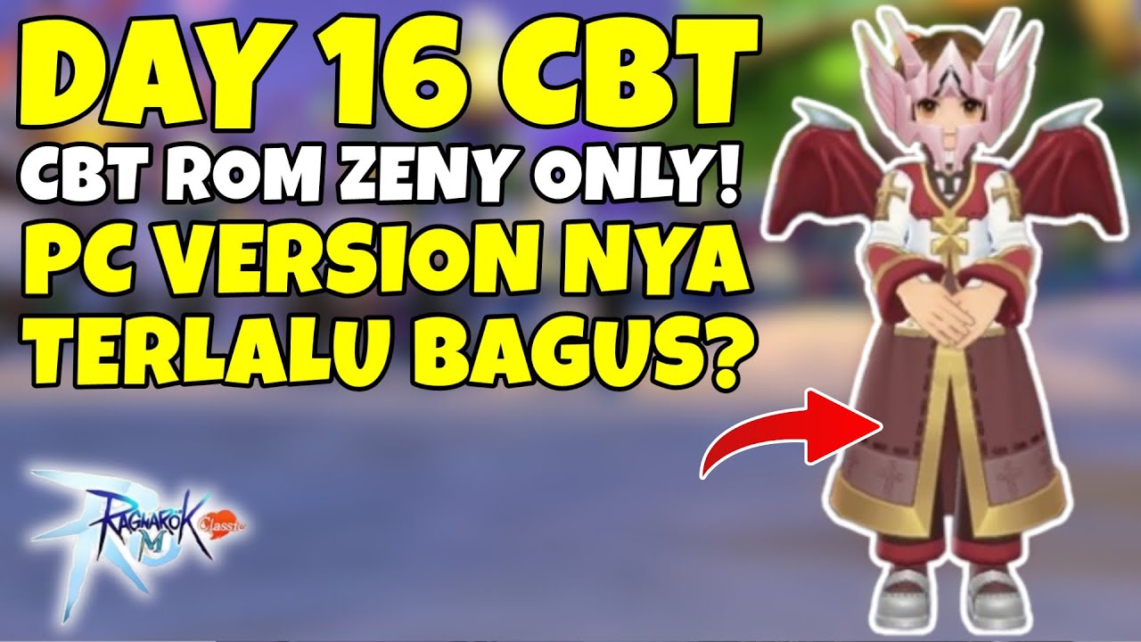 DAY 16 CBT ROM ZENY ONLY! - YouTube