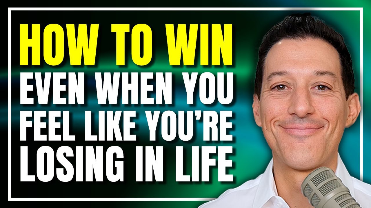 How to Win Even When You Feel Like You’re Losing In Life - YouTube