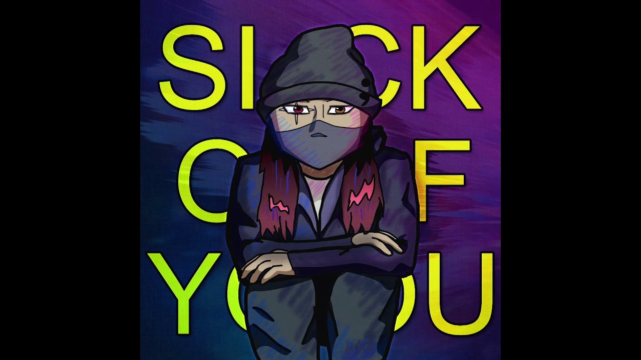 Sick Of You Single - YouTube