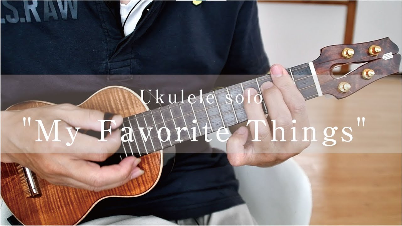 My Favorite Things Ukulele Solotab Ukulele Jazz ウクレレ弾くよ♪ Youtube