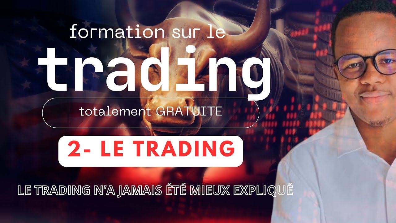 2- LE TRADING (le trading n'a jamais été mieux expliqué) - YouTube