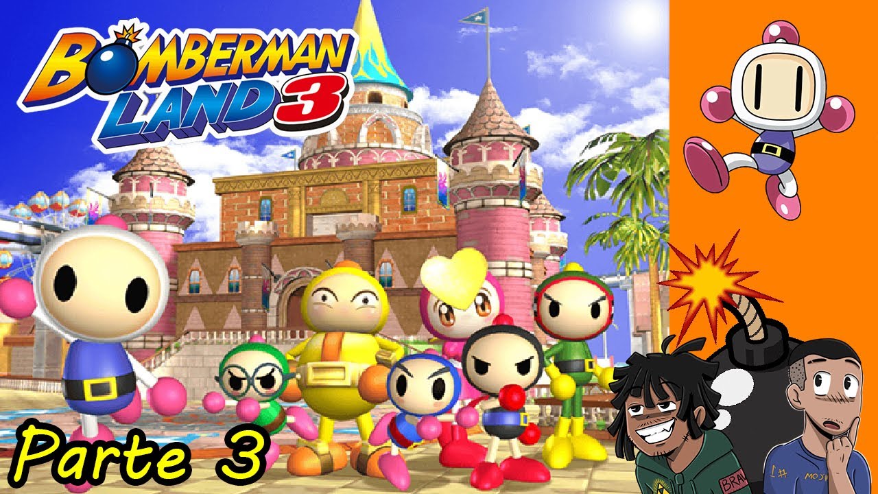 ESTAMOS DE BASE MAS O BOMBERMAN NÃO - Bomberman Land 3 - Parte 3 - YouTube