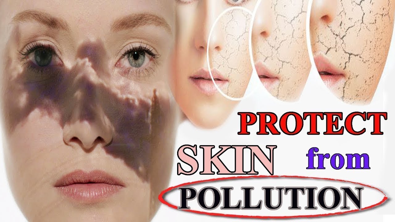 How Can I Protect My Skin From Pollution YouTube how-can-i-protect-my-skin-from-pollution-youtube