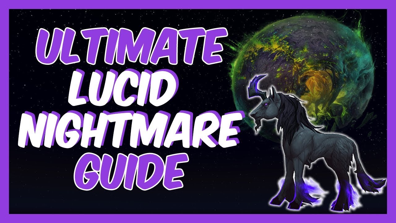 How To Get The Lucid Nightmare | Patch 7.3 Lucid Nightmare Guide ...