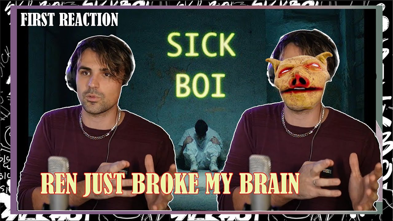 REN - SICK BOI - FIRST TIME HEARING - REACTION - YouTube