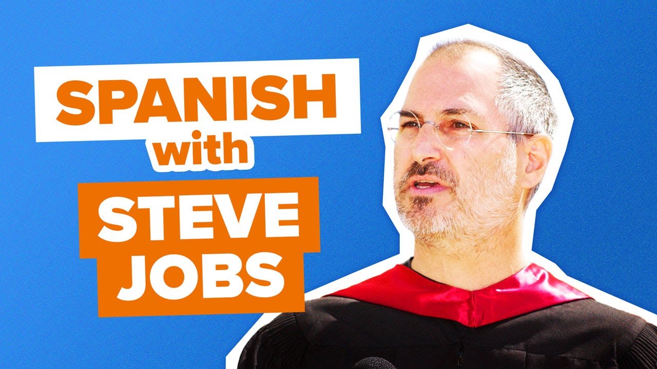 Learn Spanish with Steve Jobs' Motivational Speech - YouTube