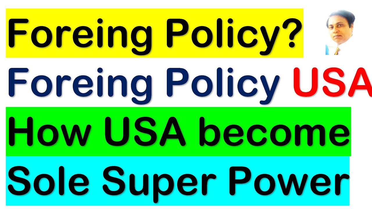 Foreign Policy of USA | Tools and Sources | Who control it | How USA ...