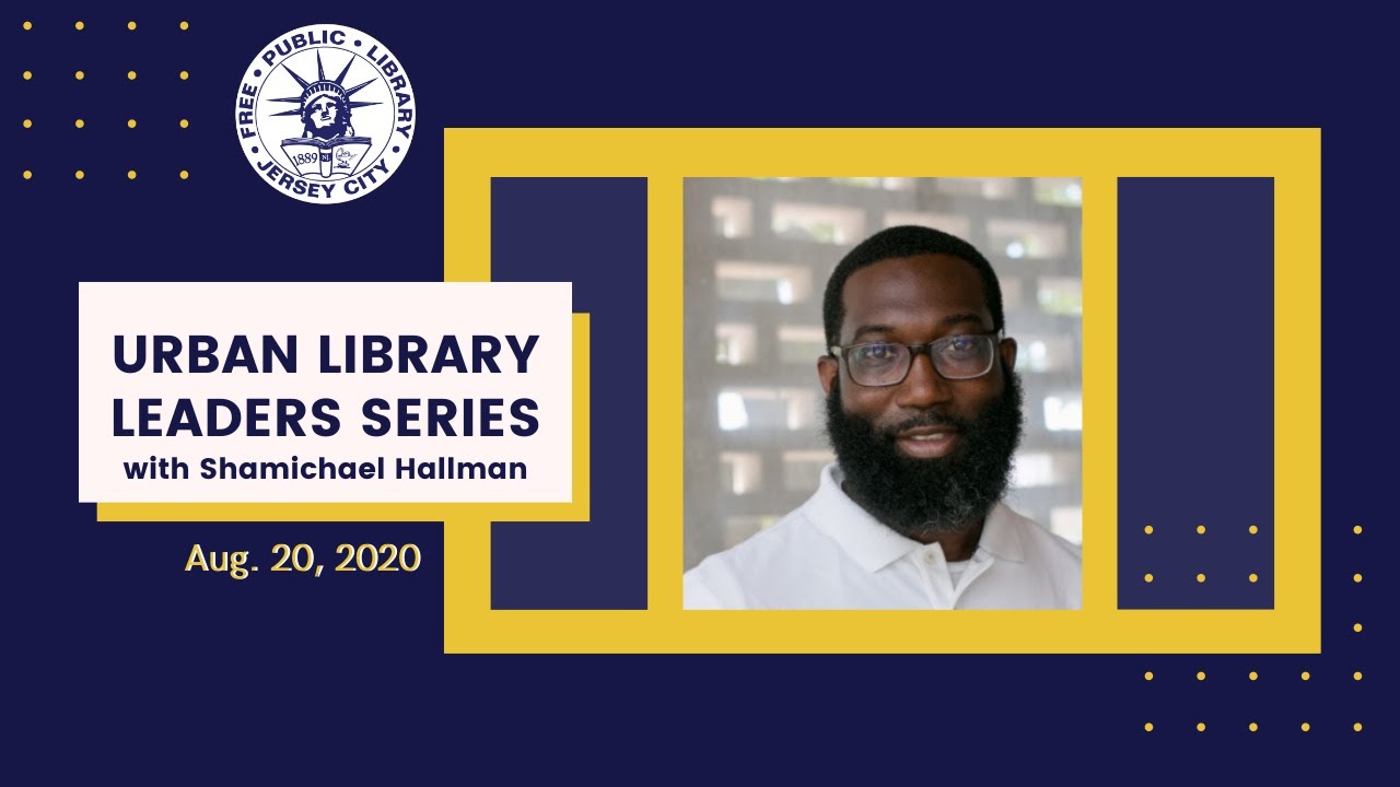 Urban Library Leaders Series #1: Featuring Shamichael Hallman - YouTube