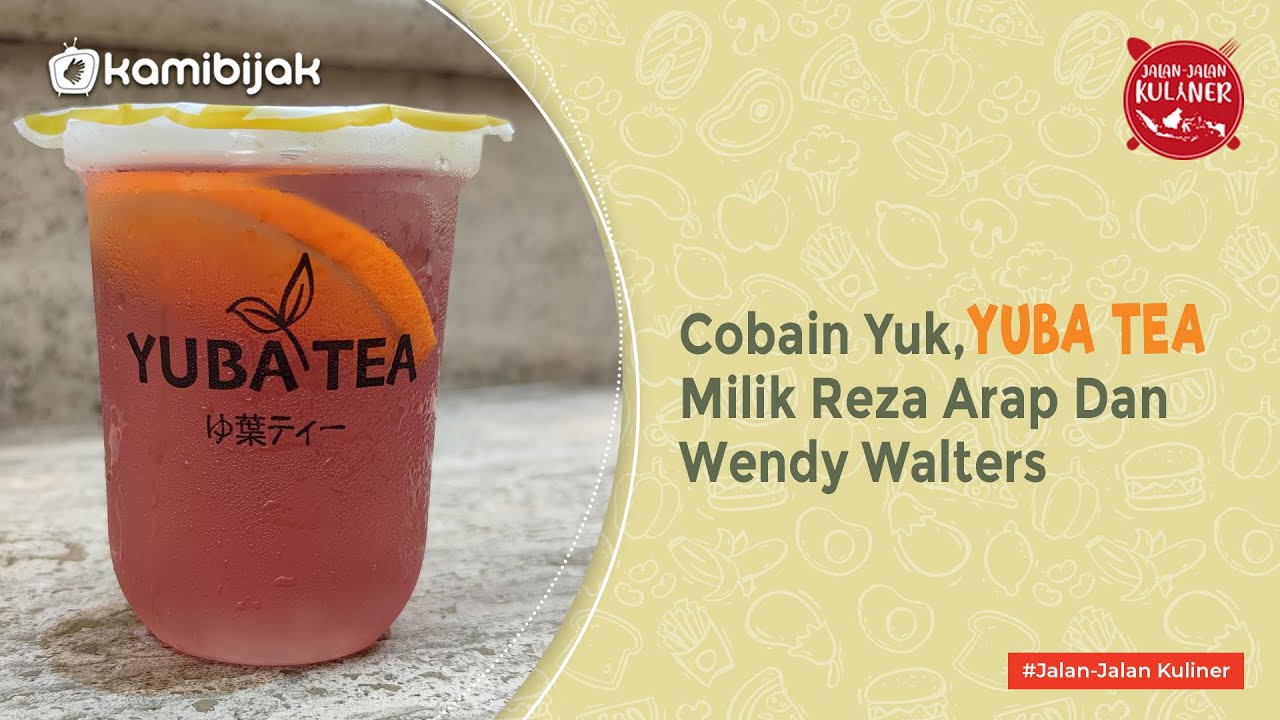 Cobain Yuk, Yuba Tea Milik Reza Arap Dan Wendy Walters - YouTube