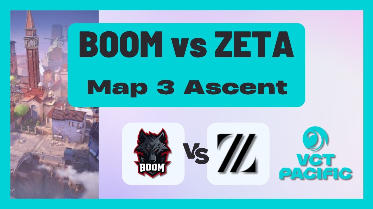 VCT Pacific Stage 2 Group Stage | BOOM vs ZETA | Map 3 Ascent - YouTube