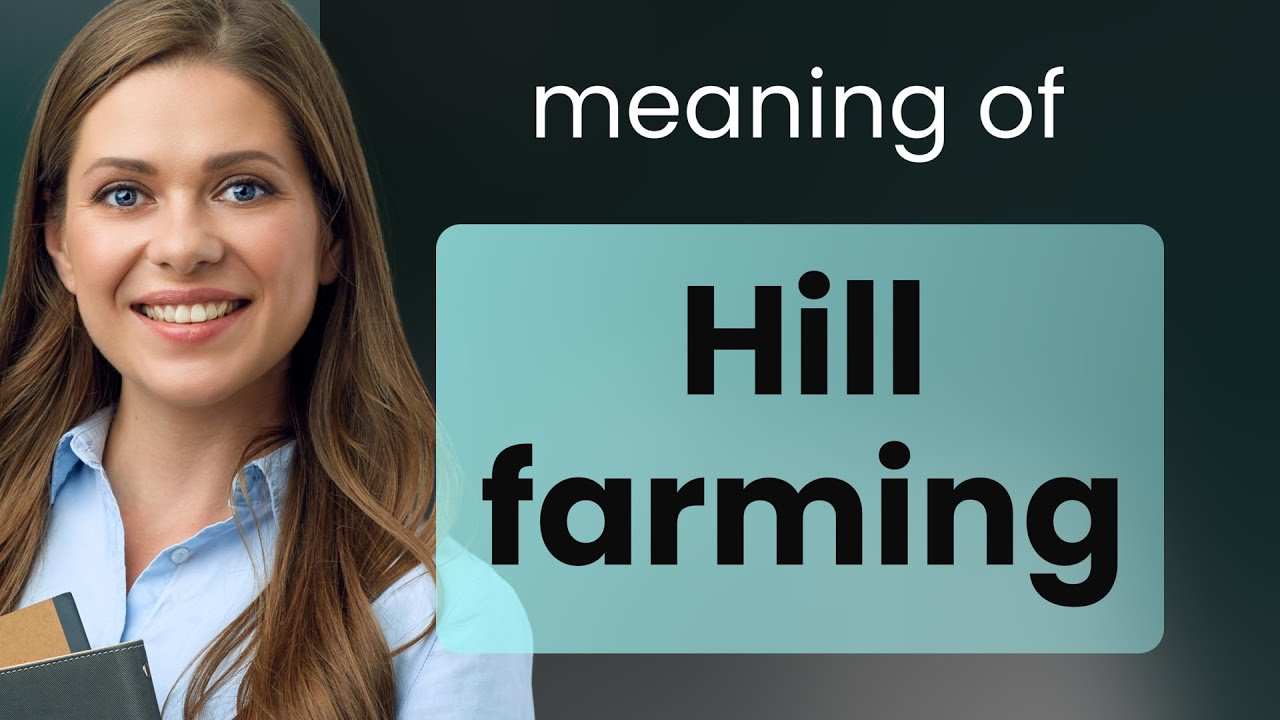 Understanding Hill Farming: A Guide for English Learners - YouTube