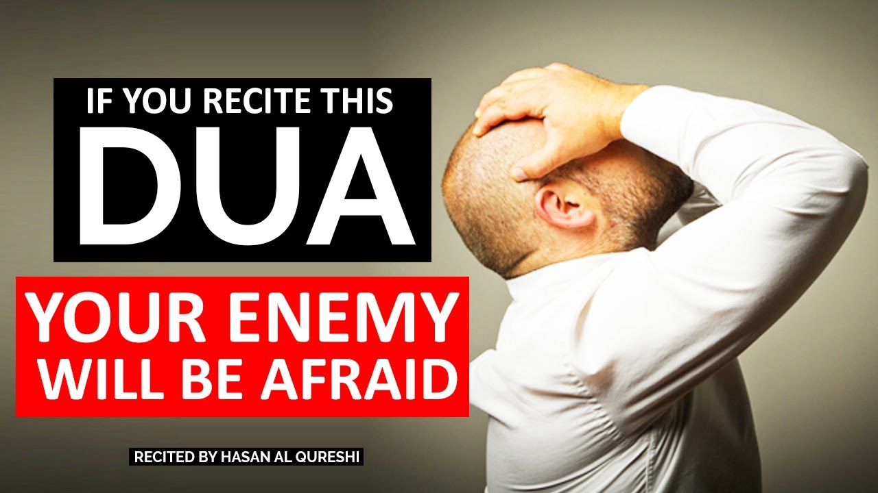 YOUR ENEMY WILL FEAR IF YOU RECITE THIS DUA!! VERY POWERFUL PRAYER! - YouTube